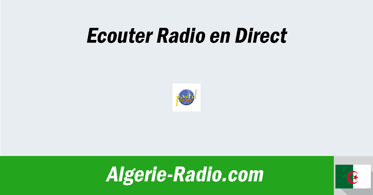 Pastel FM direct - Écoutez Algérie Radio en direct